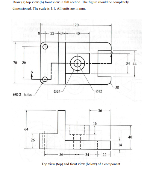 Solved Draw (a) top view (b) front view in full section. The | Chegg.com