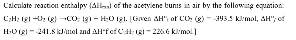 Solved Calculate reaction enthalpy (AHrxn) of the acetylene | Chegg.com