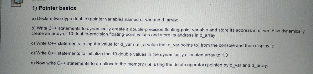 Solved 1) Pointer basics a) Declare two (type double) | Chegg.com