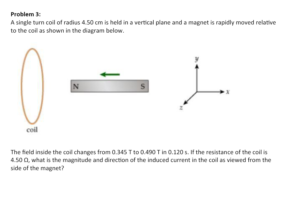Solved Problem 3: A single turn coil of radius 4.50 cm is | Chegg.com