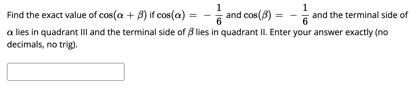 Solved 1 1 Find the exact value of cos(a + b) if cos(a) and | Chegg.com