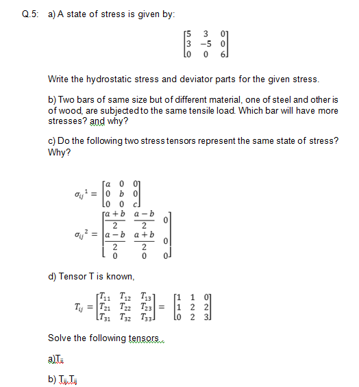 Solved Q.5: a) A state of stress is given by: 15 3 LO 3 -5 0 | Chegg.com