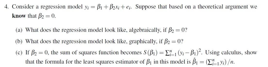 Solved 4. Consider a regression model yi=β1+β2xi+ei. Suppose | Chegg.com