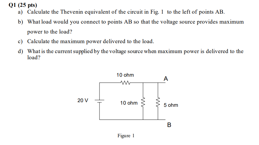 Solved Q1 (25 pts) a) Calculate the Thevenin equivalent of | Chegg.com