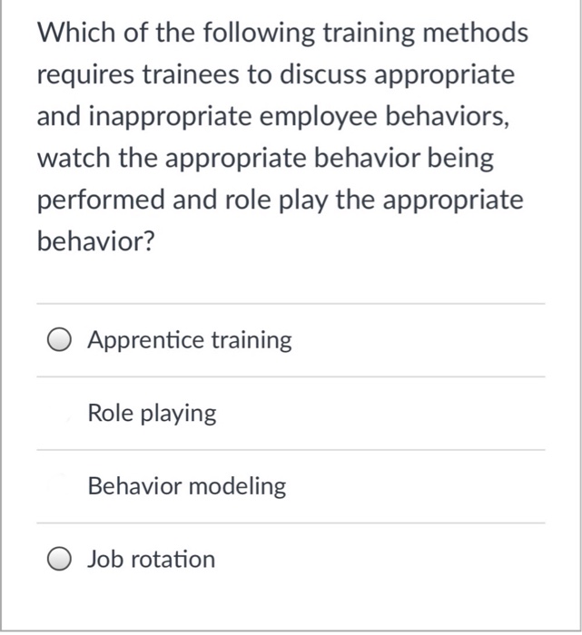 Solved Which of the following training methods requires | Chegg.com