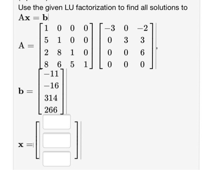 Solved Use The Given Lu Factorization To Find All Solutions