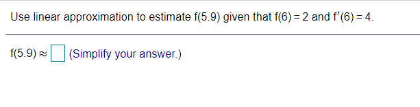 Solved Use linear approximation to estimate f(5.9) given | Chegg.com