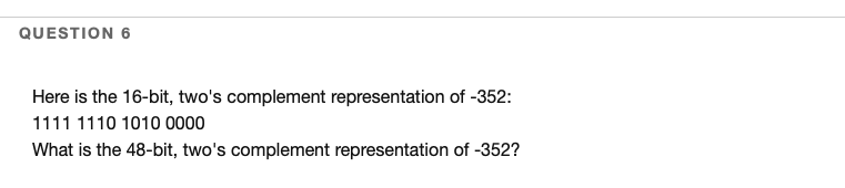 Solved QUESTION 6 Here is the 16-bit, two's complement | Chegg.com
