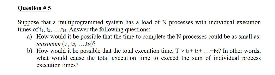 Solved Question 5 Suppose That A Multiprogrammed System 