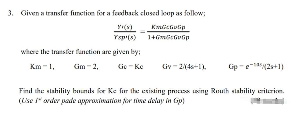 Solved 3. Given a transfer function for a feedback closed | Chegg.com