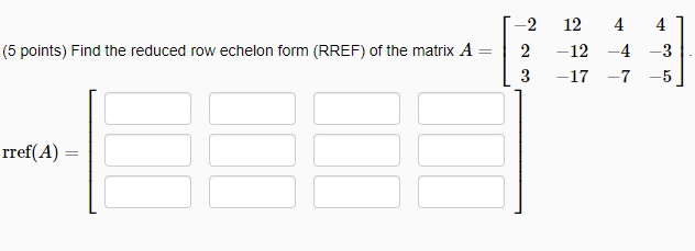 Solved (5 points) Find the reduced row echelon form (RREF) | Chegg.com