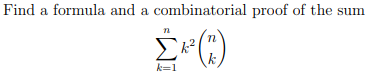 Solved Find a formula and a combinatorial proof of the sum | Chegg.com