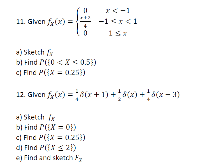 11. Given fX(x)=⎩⎨⎧04x+20x