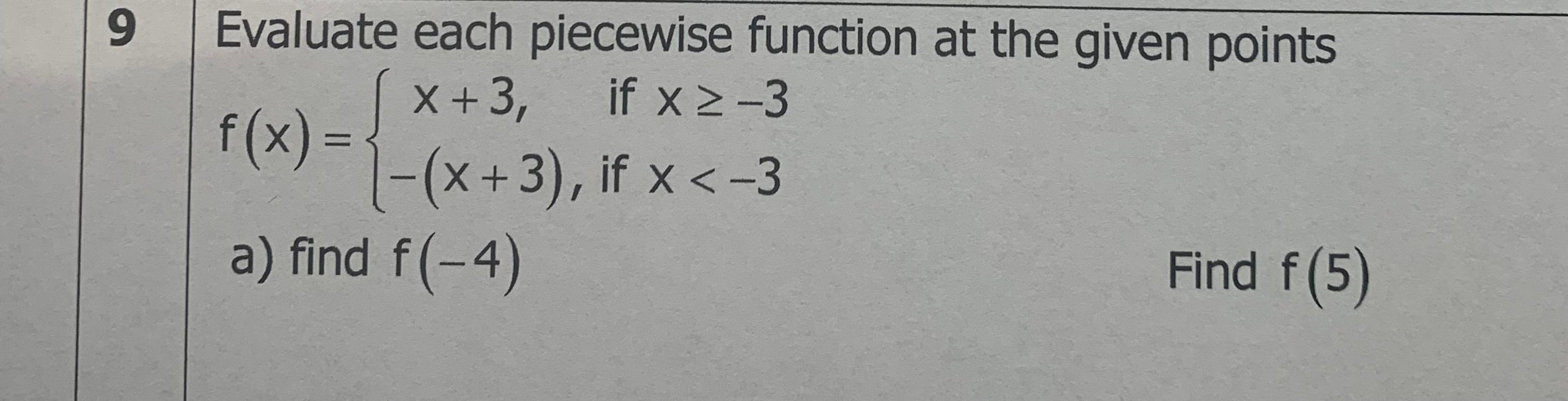 Solved 9 Evaluate each piecewise function at the given | Chegg.com
