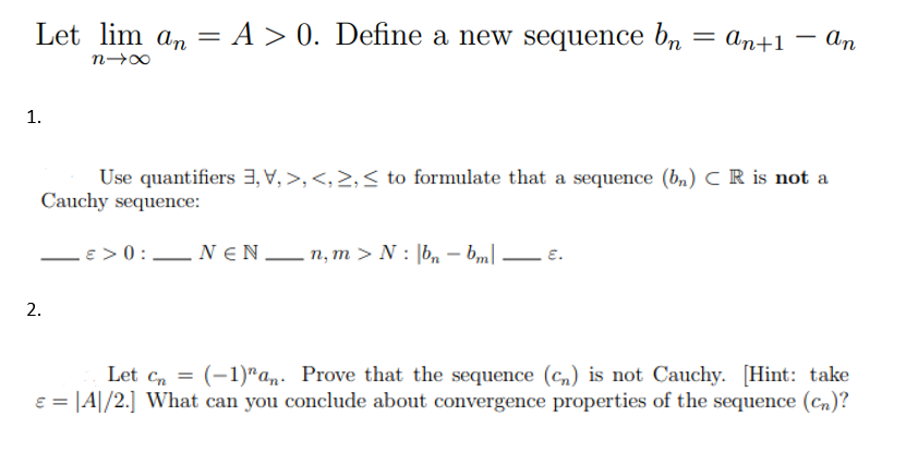 Solved Let lim an A > 0. Define a new sequence bn = an+1 an | Chegg.com