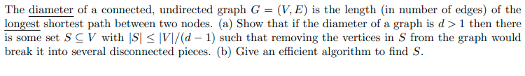 The diameter of a connected, undirected graph G = (V, | Chegg.com