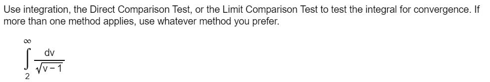 Solved Use integration, the Direct Comparison Test, or the | Chegg.com