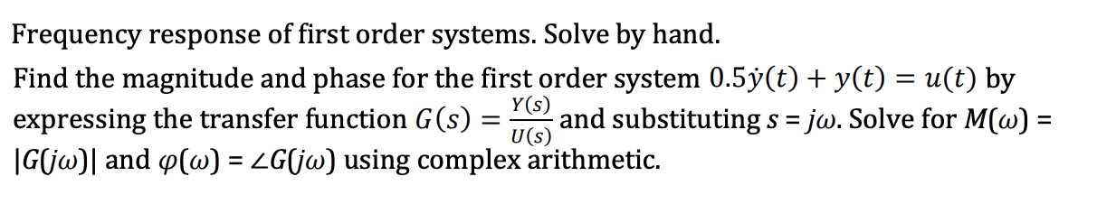 Solved Frequency response of first order systems. Solve by | Chegg.com