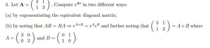 Solved 3. Let A= 1 3 Compute At in two different ways: (a) | Chegg.com