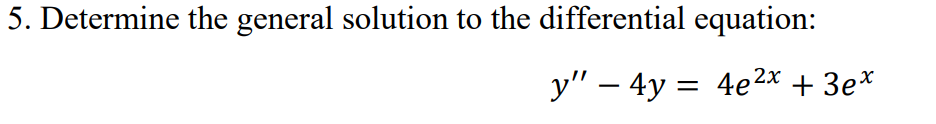 Solved Determine the general solution to the differential | Chegg.com