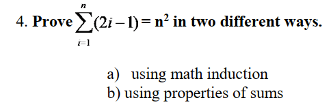 Solved 4. Prove ∑i=1n(2i−1)=n2 in two different ways. a) | Chegg.com