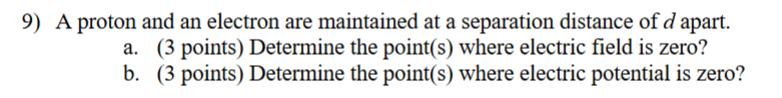 [solved] 9 A Proton And An Electron Are Maintained At A