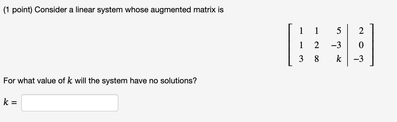 Solved ( 1 point) Consider a linear system whose augmented | Chegg.com