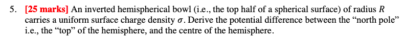 Solved 5. [25 marks] An inverted hemispherical bowl (i.e., | Chegg.com