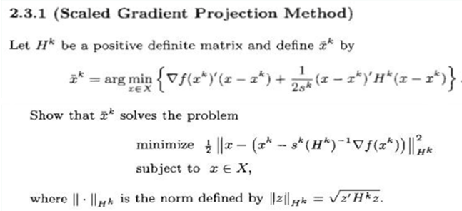 Solved 2.3.1 (Scaled Gradient Projection Method) Let Hk be a | Chegg.com