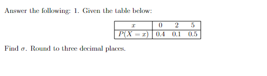 Solved Answer the following: 1. Given the table below: Find | Chegg.com