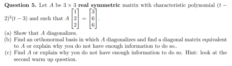 Solved Question 5. Let A be 3 x 3 real symmetric matrix with | Chegg.com