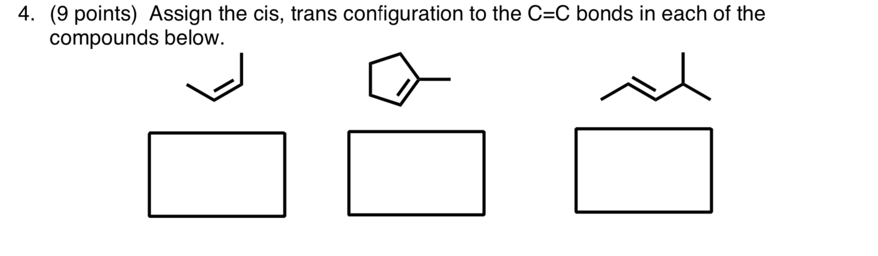 Solved 4. (9 points) Assign the cis, trans configuration to | Chegg.com