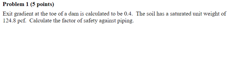 Solved Problem 1 (5 points) Exit gradient at the toe of a | Chegg.com