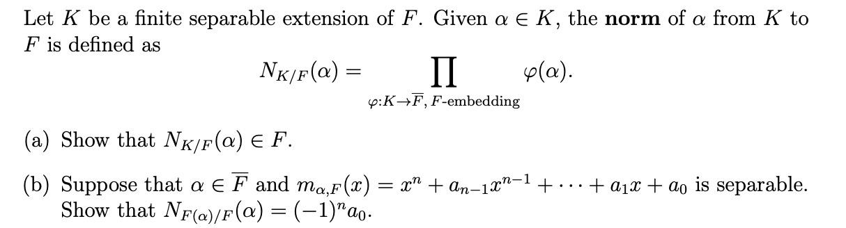 Solved Let K be a finite separable extension of F. Given a | Chegg.com