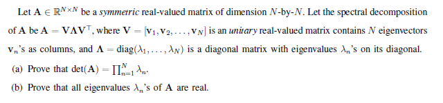 Solved Let A € RNXN be a symmetric real-valued matrix of | Chegg.com