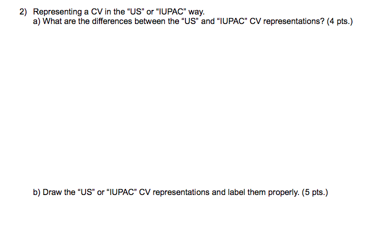 2) Representing a CV in the "US" or "IUPAC" way. a) | Chegg.com