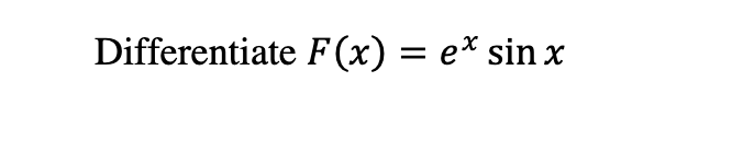 Solved х Differentiate F(x) = ex sin x = | Chegg.com