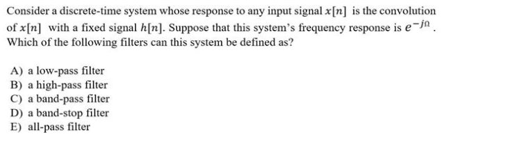 Solved Consider a discrete-time system whose response to any | Chegg.com