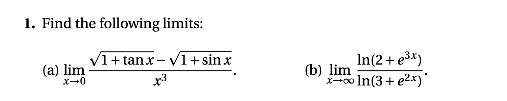 Solved 1. Find the following limits: 1+tan x-V V1+ sin x | Chegg.com