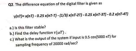 Q2. The difference equation of the digital filter is | Chegg.com