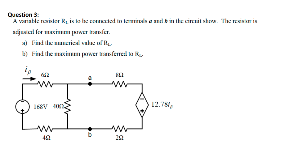 Solved Question 3: A variable resistor RL is to be connected | Chegg.com