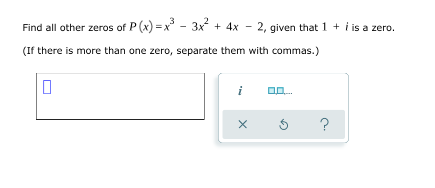 Solved 3 2 Find all other zeros of P(x) = x2 – 3x? 2, given | Chegg.com