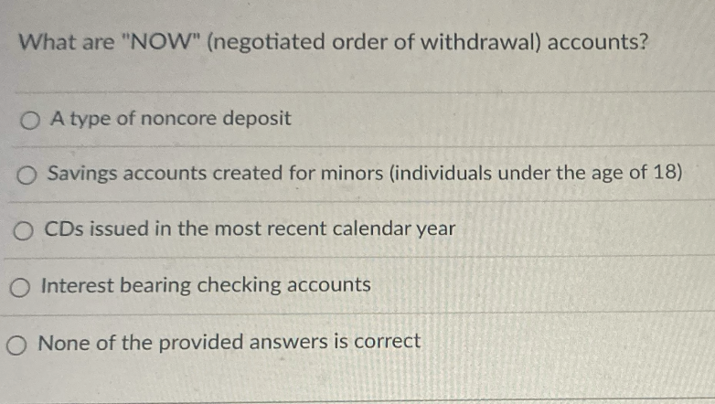 Solved What are "NOW" (negotiated order of withdrawal) | Chegg.com