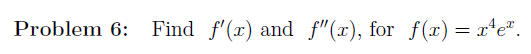 Solved Problem 6: Find \\( f^{\\prime}(x) \\) and \\( | Chegg.com