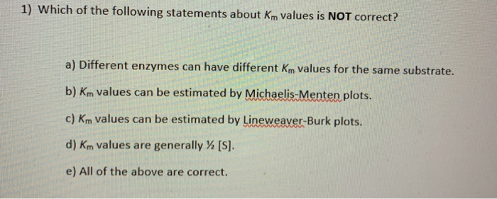Solved 1) W hich of the following statements about Km values | Chegg.com