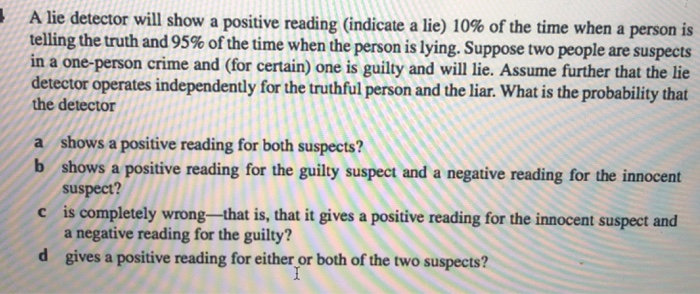 Solved A lie detector will show a positive reading (indicate | Chegg.com