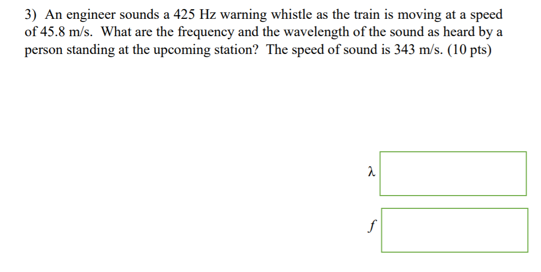Solved 3) An engineer sounds a 425 Hz warning whistle as the | Chegg.com