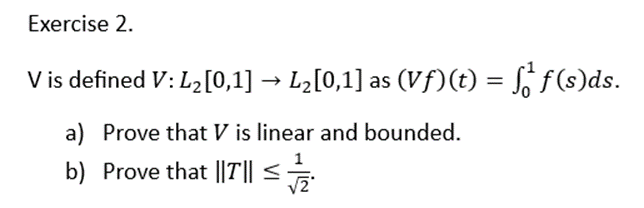 Solved Exercise 2. V is defined V:L2[0,1]→L2[0,1] as | Chegg.com
