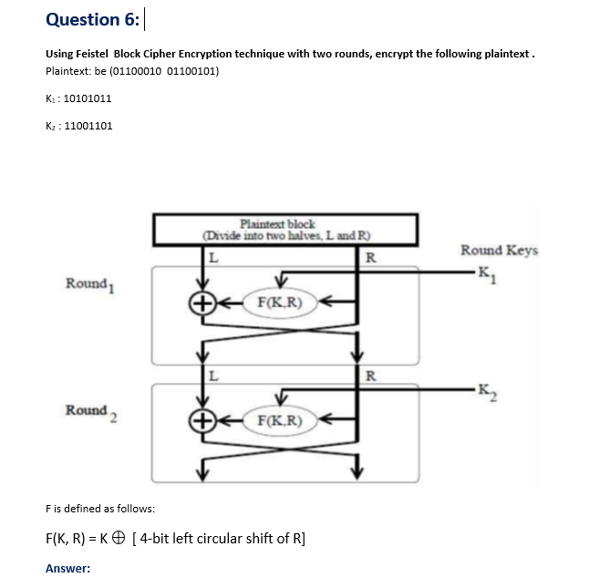 Solved Question 6: Using Feistel Block Cipher Encryption | Chegg.com