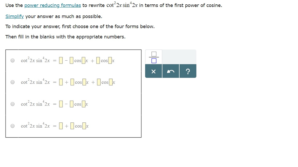 Solved Use the power reducing formulas to rewrite cot22r sin | Chegg.com